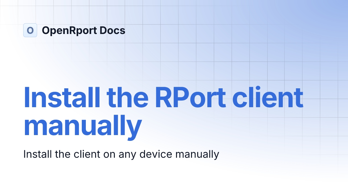 Install the RPort client manually | OpenRport Docs