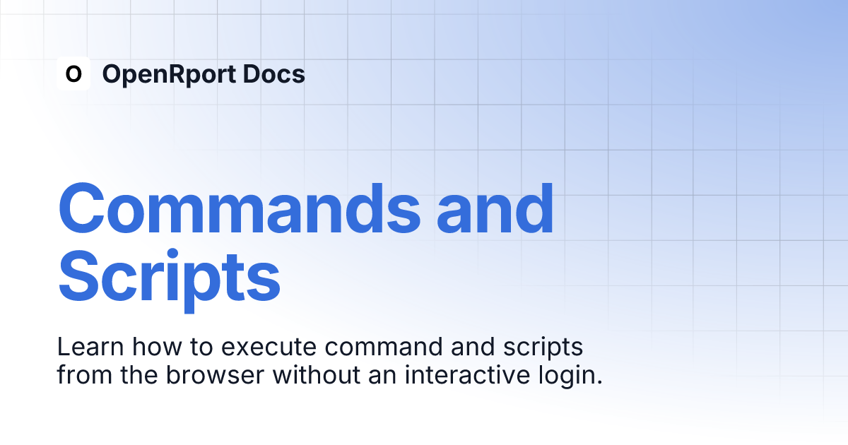 Commands and Scripts | OpenRport Docs Commands and Scripts | OpenRport Docs